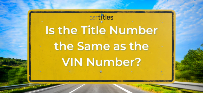 Is the Title Number the Same as the VIN Number? - CarTitles.com