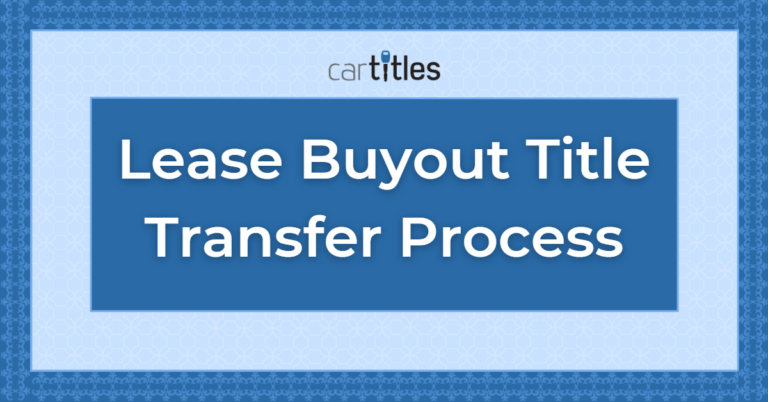 Lease Buyout Title Transfer Process - CarTitles.com