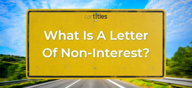 What Is A Letter Of Non-Interest? - CarTitles.com