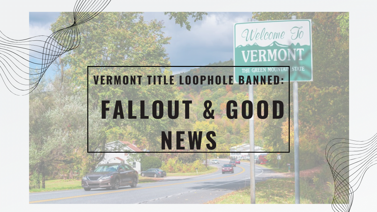 Vermont Title Loophole Banned: Fallout & Good News - CarTitles.com