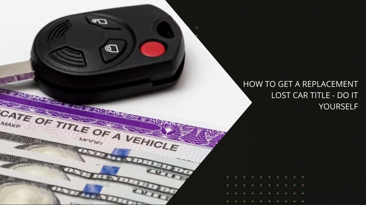 How to get a Replacement Lost Car Title - Do It Yourself - CarTitles.com