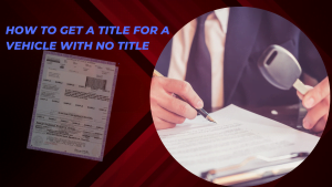 How to get a Title for a Vehicle with No Title - CarTitles.com