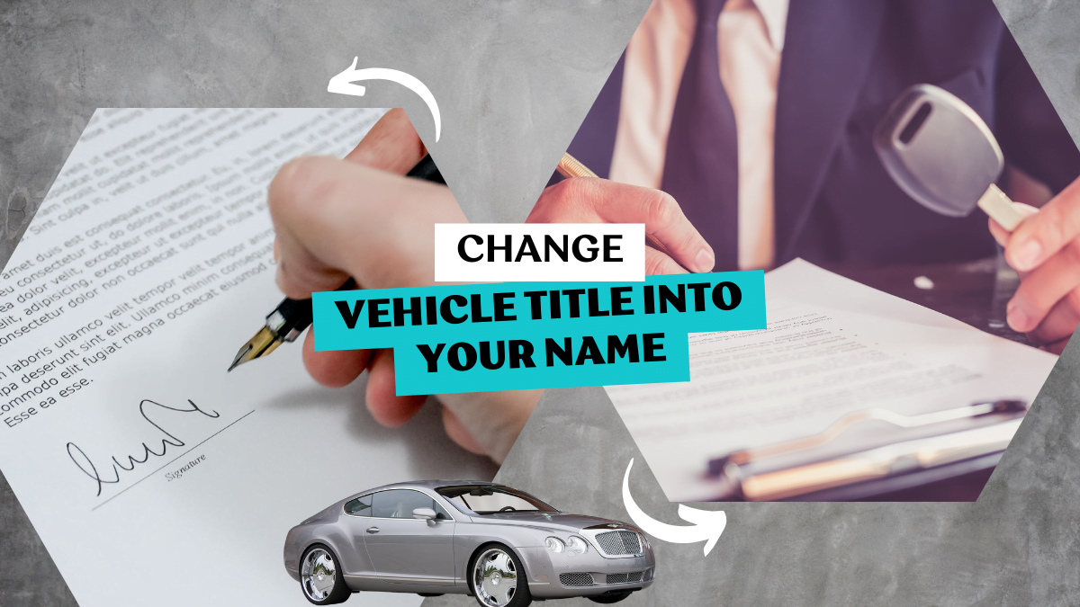 Change Vehicle Title into Your Name - CarTitles.com