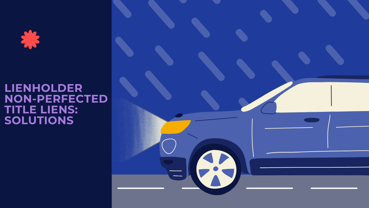 Lienholder Non-Perfected Title Liens: Solutions - CarTitles.com