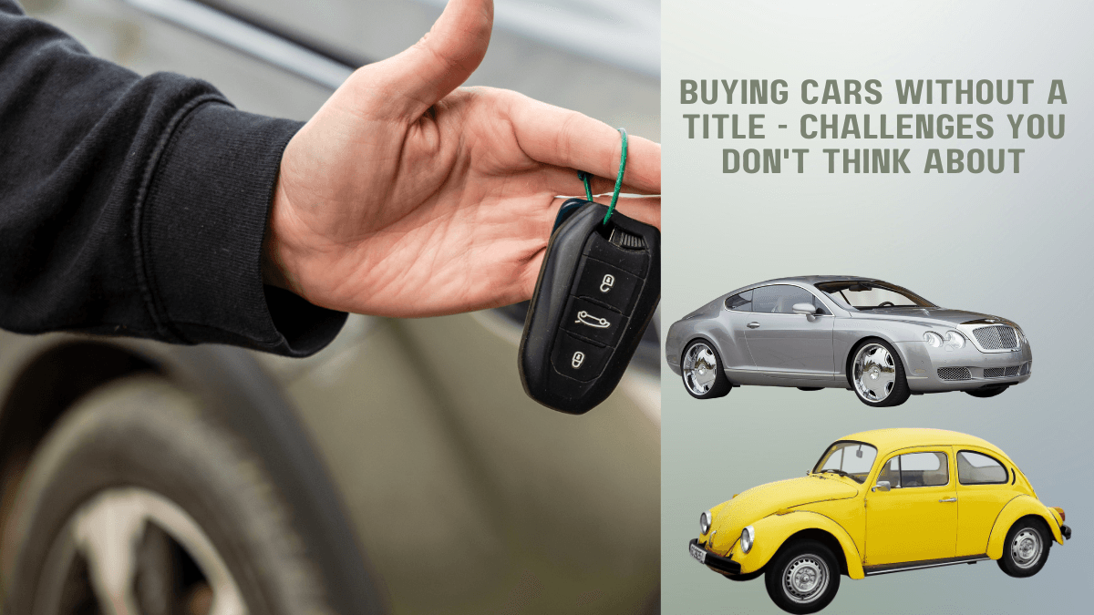 Buying Cars Without A Title - Challenges You Don't Think About ...