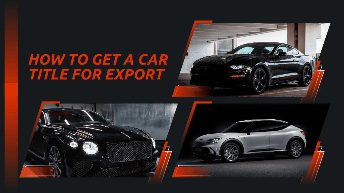 How To Get A Car Title For Export - CarTitles.com