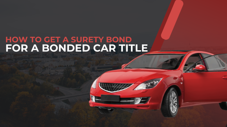 How To Get A Surety Bond For A Bonded Car Title - CarTitles.com